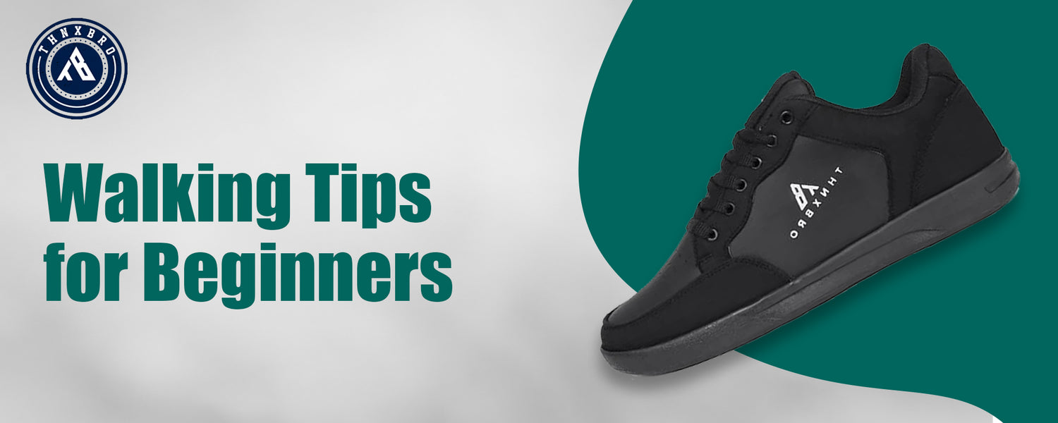 Walking Tips for Beginners – Thnxbro
